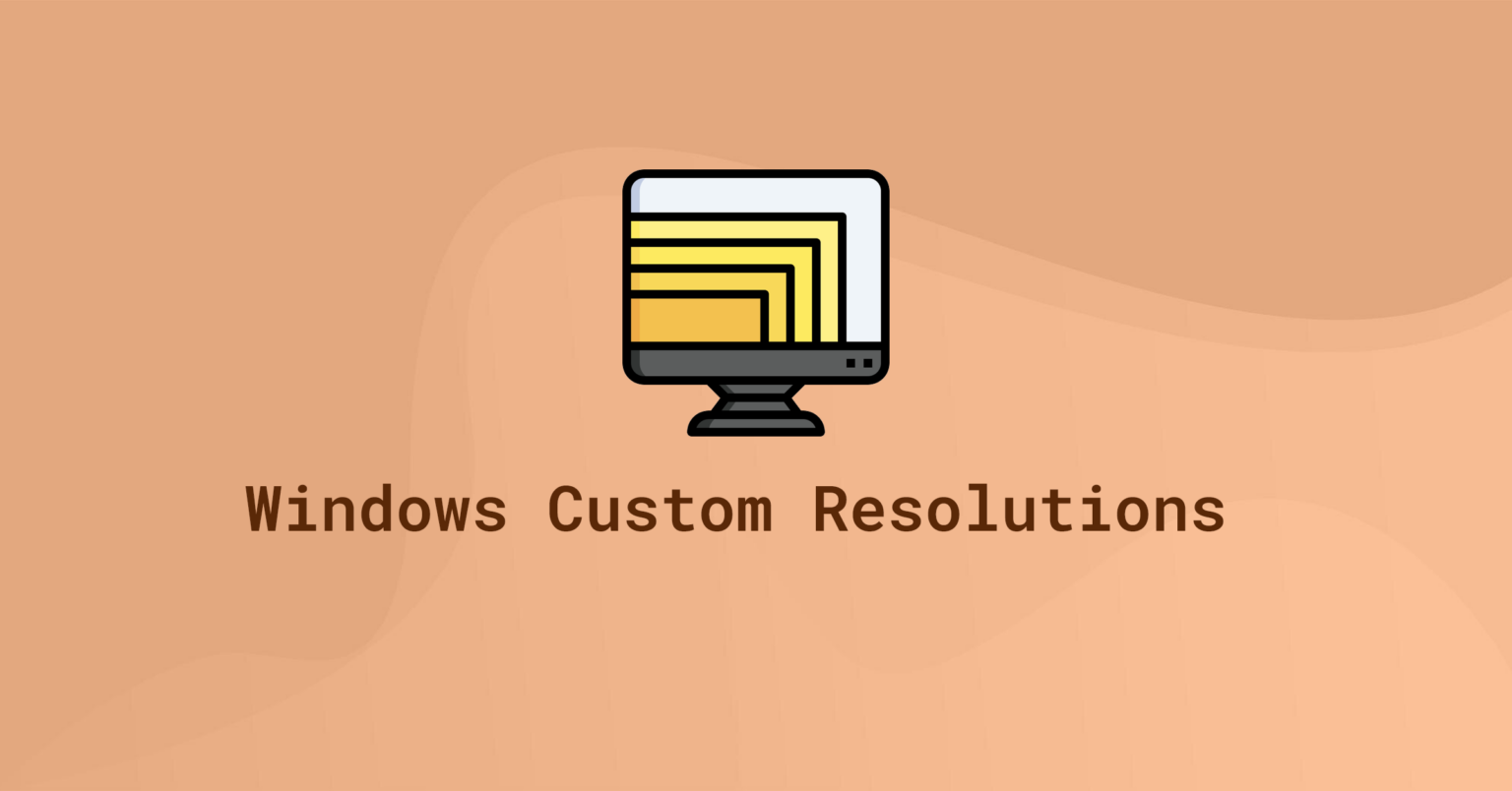 Custom Resolutions in Windows: A Comprehensive Guide for Nvidia, AMD, and Intel | DevAnswers