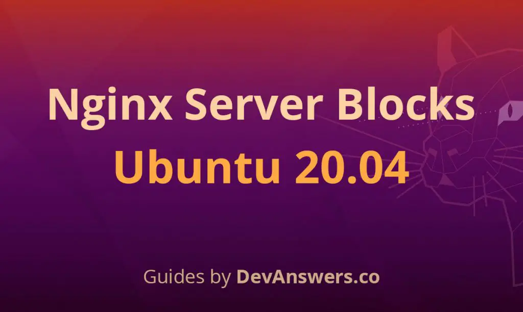 How To Install Nginx on Ubuntu 20.04 with Multiple Domains | DevAnswe.rs