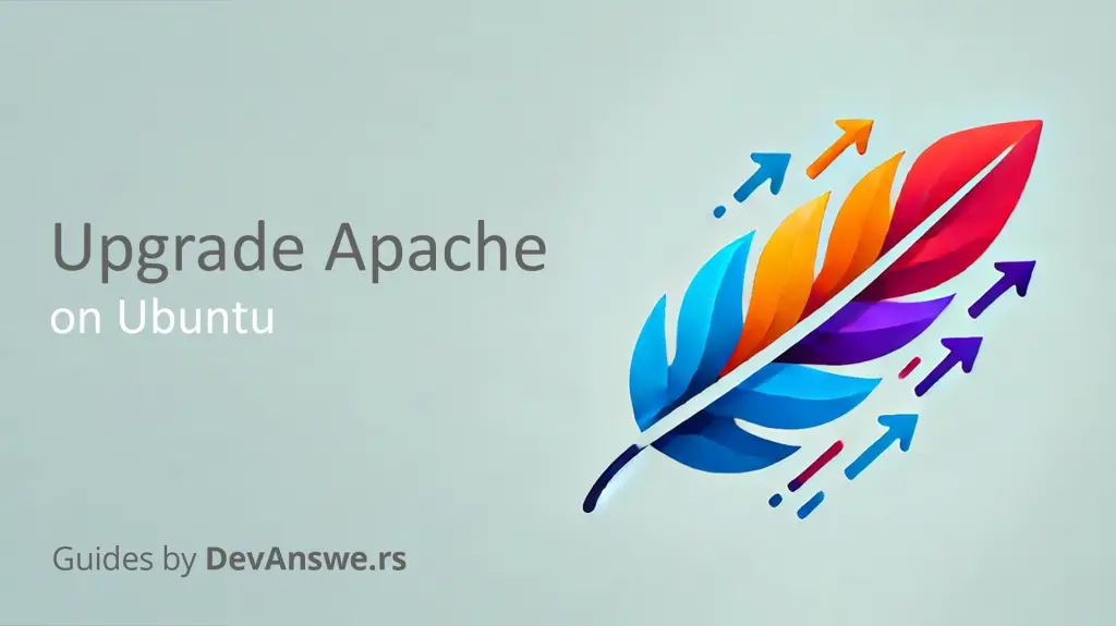 How To Upgrade Apache Server On Ubuntu A Step By Step Guide Devanswers